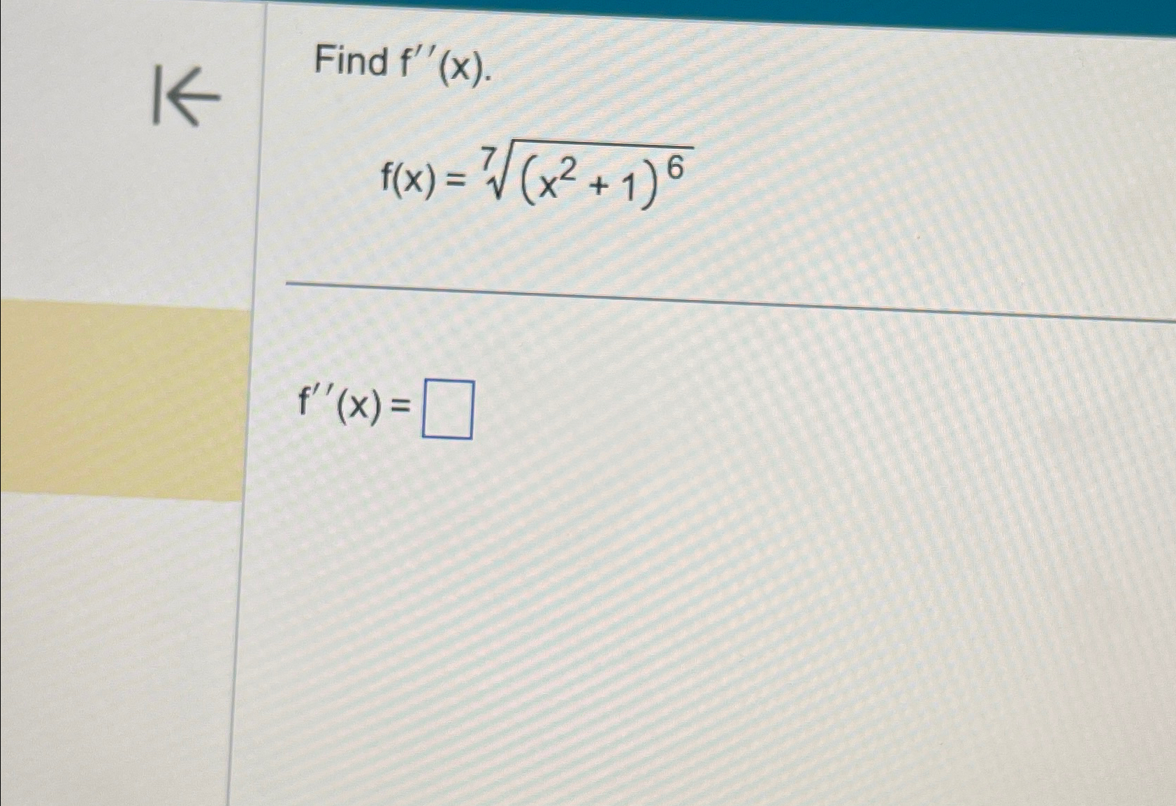 Solved Find f''(x).f(x)=(x2+1)67f''(x)= | Chegg.com