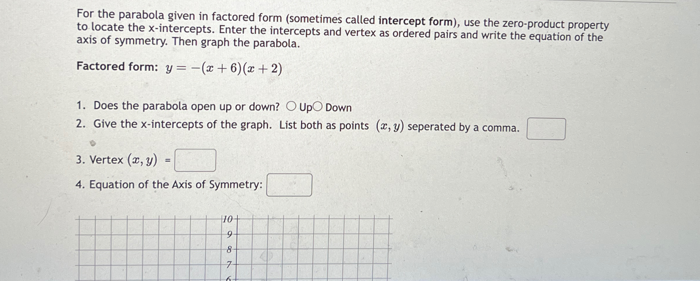 Solved For the parabola given in factored form (sometimes | Chegg.com