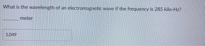 Solved What is the wavelength of an electromagnetic wave if | Chegg.com