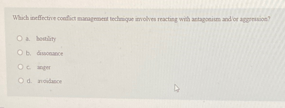 Solved Which ineffective conflict management technique | Chegg.com