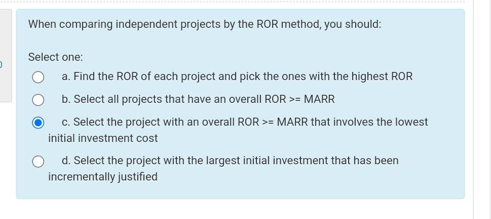 Solved When comparing independent projects by the ROR | Chegg.com