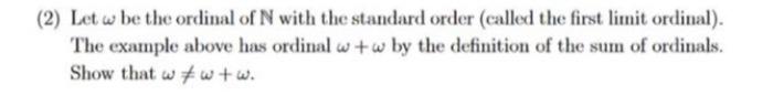 Solved (2) Let ω be the ordinal of N with the standard order | Chegg.com