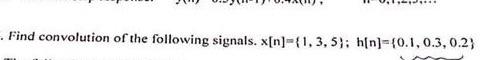 Solved Find convolution of the following signals. | Chegg.com