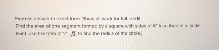 Solved Express answer in exact form. Show all work for full | Chegg.com
