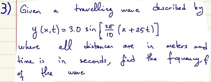 Solved Given a travelling wave described by | Chegg.com