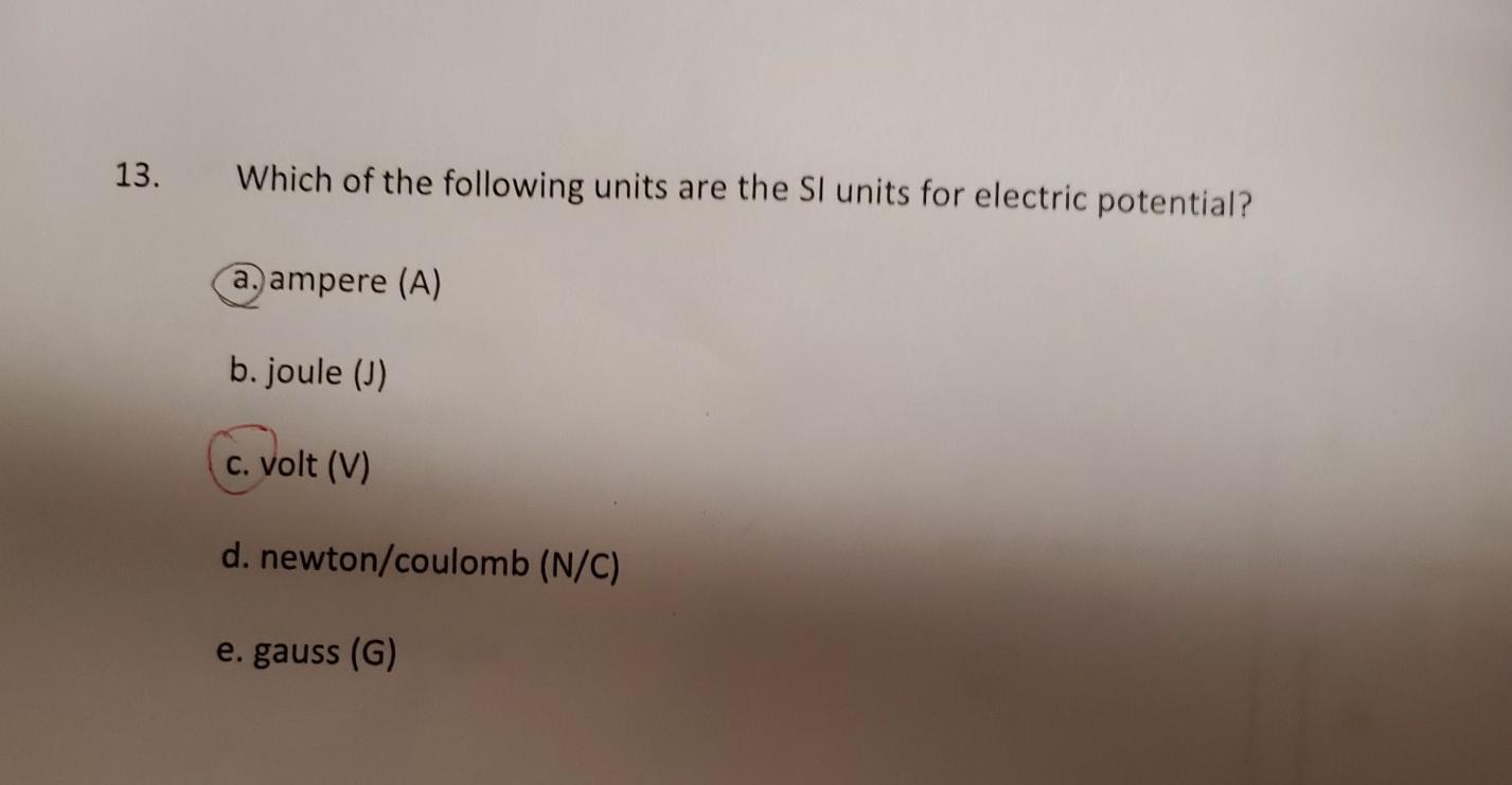 Solved 13. Which of the following units are the SI units for | Chegg.com