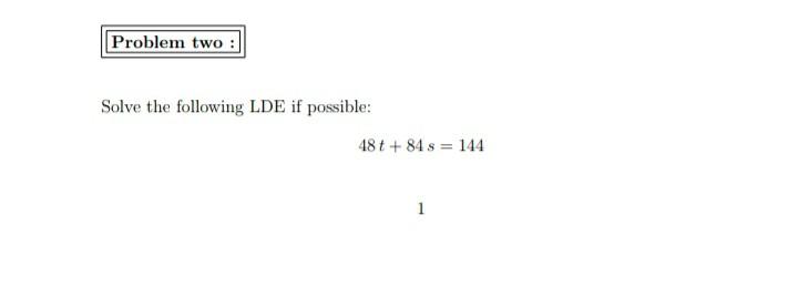 Solved Problem two : Solve the following LDE if possible: | Chegg.com