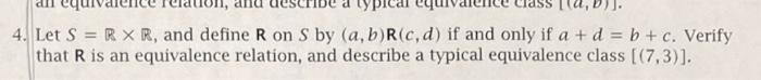 Solved 4. Let S=R×R, and define R on S by (a,b)R(c,d) if and | Chegg.com