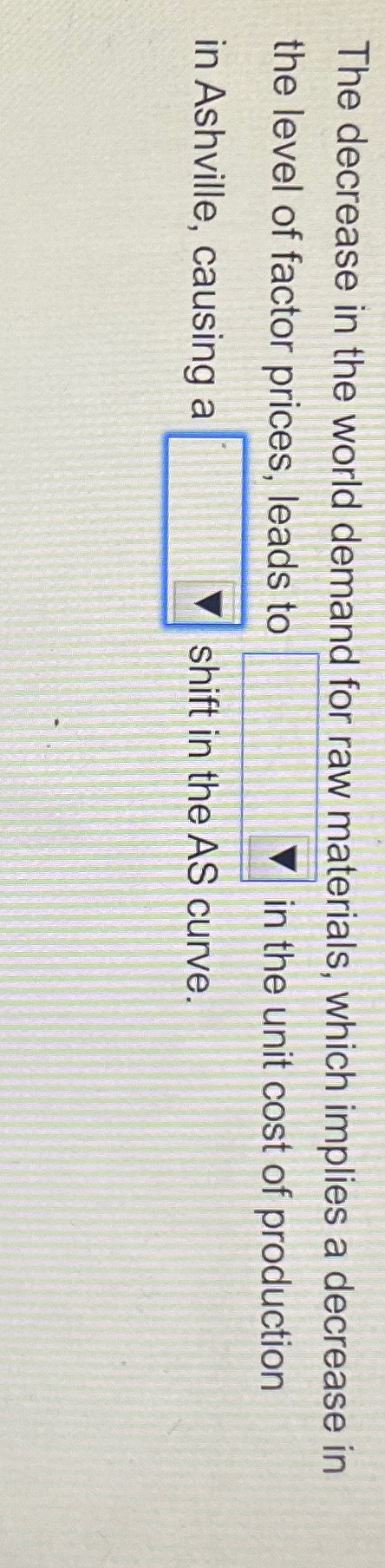 Solved The decrease in the world demand for raw materials, | Chegg.com