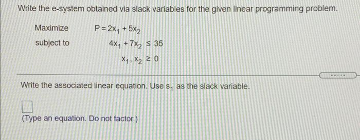 Solved Write the e-system obtained via slack variables for | Chegg.com