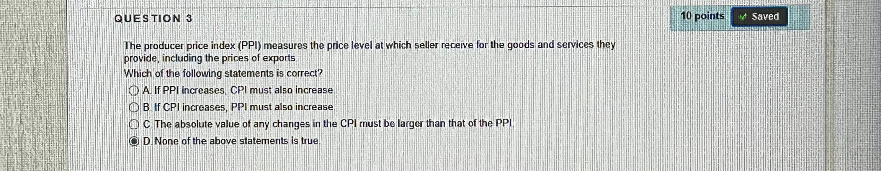 Solved QUESTION 310 ﻿pointsSavedThe producer price index | Chegg.com
