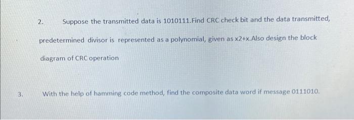 Solved 2. Suppose the transmitted data is 1010111. Find CRC | Chegg.com