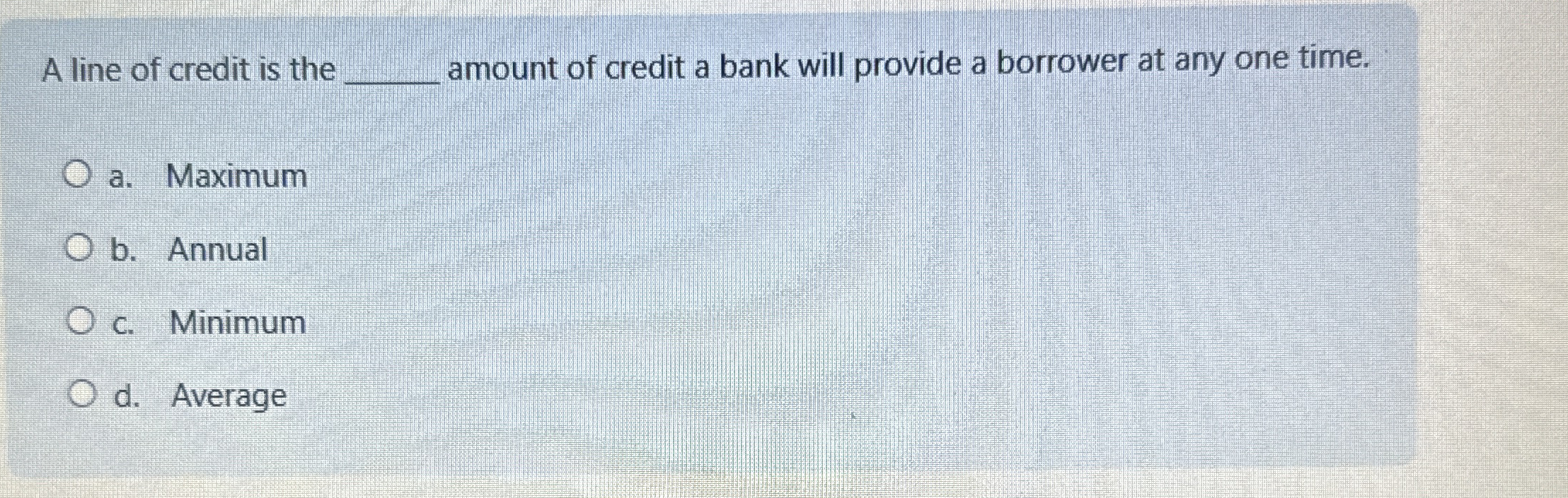 Solved A line of credit is theamount of credit a bank will | Chegg.com