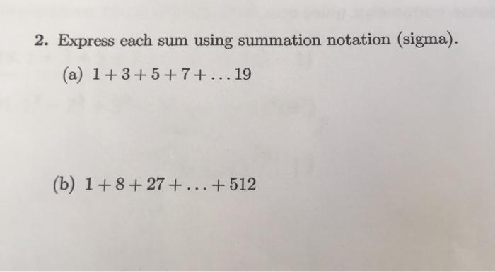 Solved 2. Express each sum using summation notation (sigma). | Chegg.com