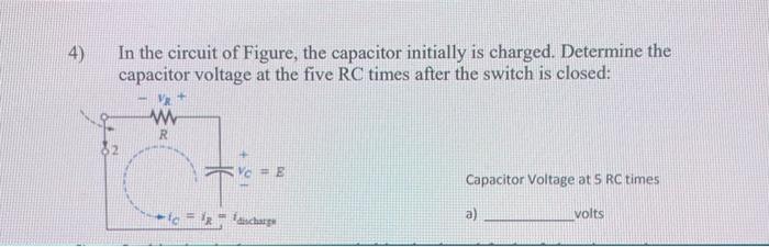 Solved In the circuit of Figure, the capacitor initially is | Chegg.com