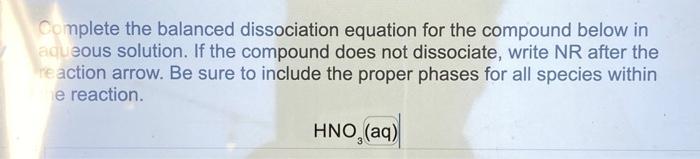 Solved Complete the balanced dissociation equation for the | Chegg.com