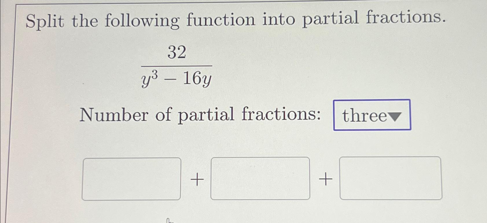 Solved Split the following function into partial | Chegg.com