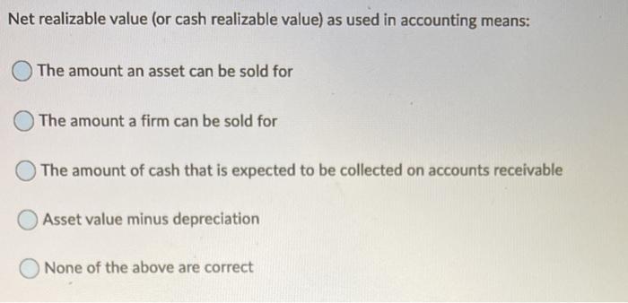 Solved Net realizable value (or cash realizable value) as | Chegg.com
