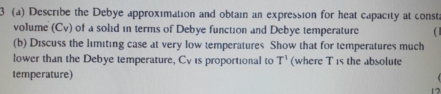 Solved 3 (a) Describe the Debye approximation and obtain an | Chegg.com