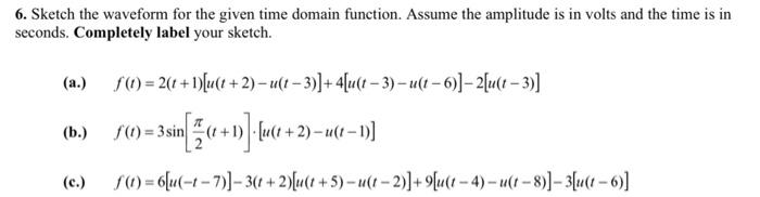 Solved 6. Sketch the waveform for the given time domain | Chegg.com