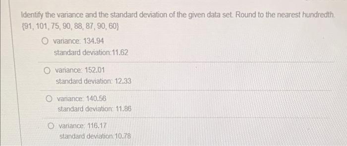 Solved Identify the variance and the standard deviation of | Chegg.com
