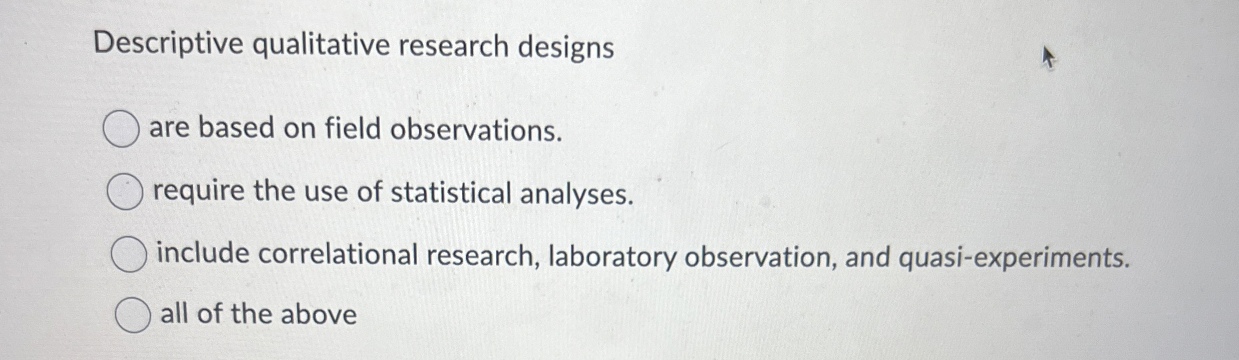 Solved Descriptive qualitative research designsare based on | Chegg.com