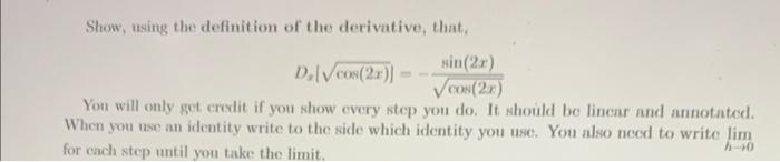 Solved Show, using the definition of the derivative, that, | Chegg.com