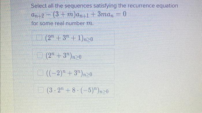 Solved Select all the sequences satisfying the recurrence | Chegg.com