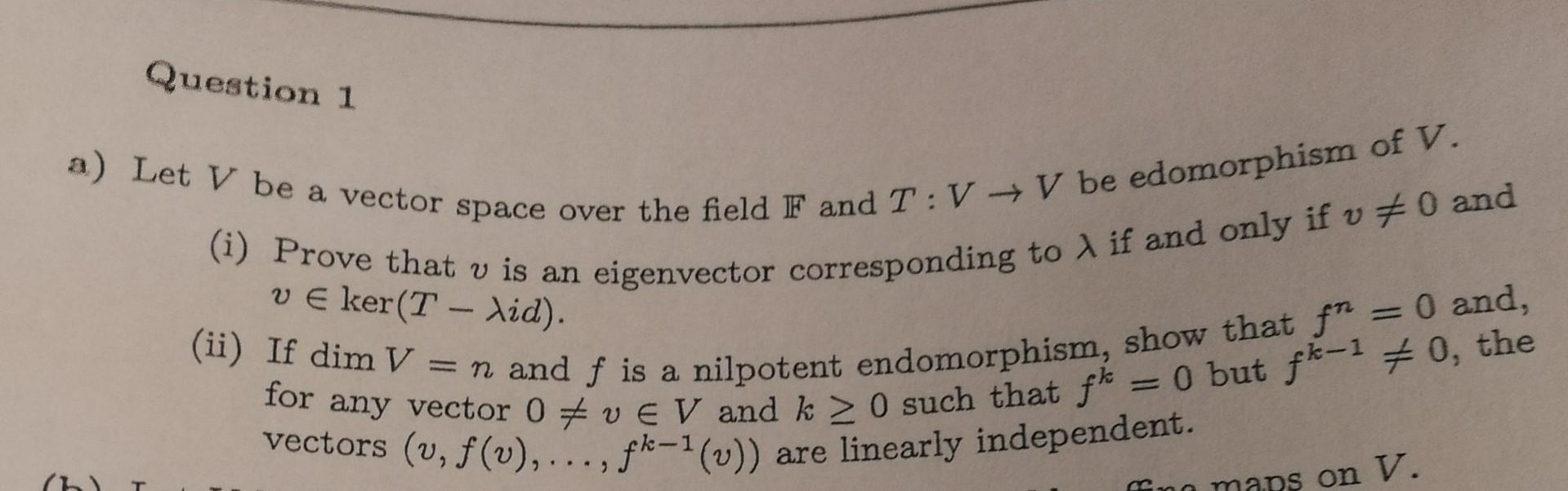 Solved a) Let V be a vector space over the field F and T:V→V | Chegg.com