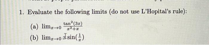 Solved 1. Evaluate the following limits (do not use | Chegg.com