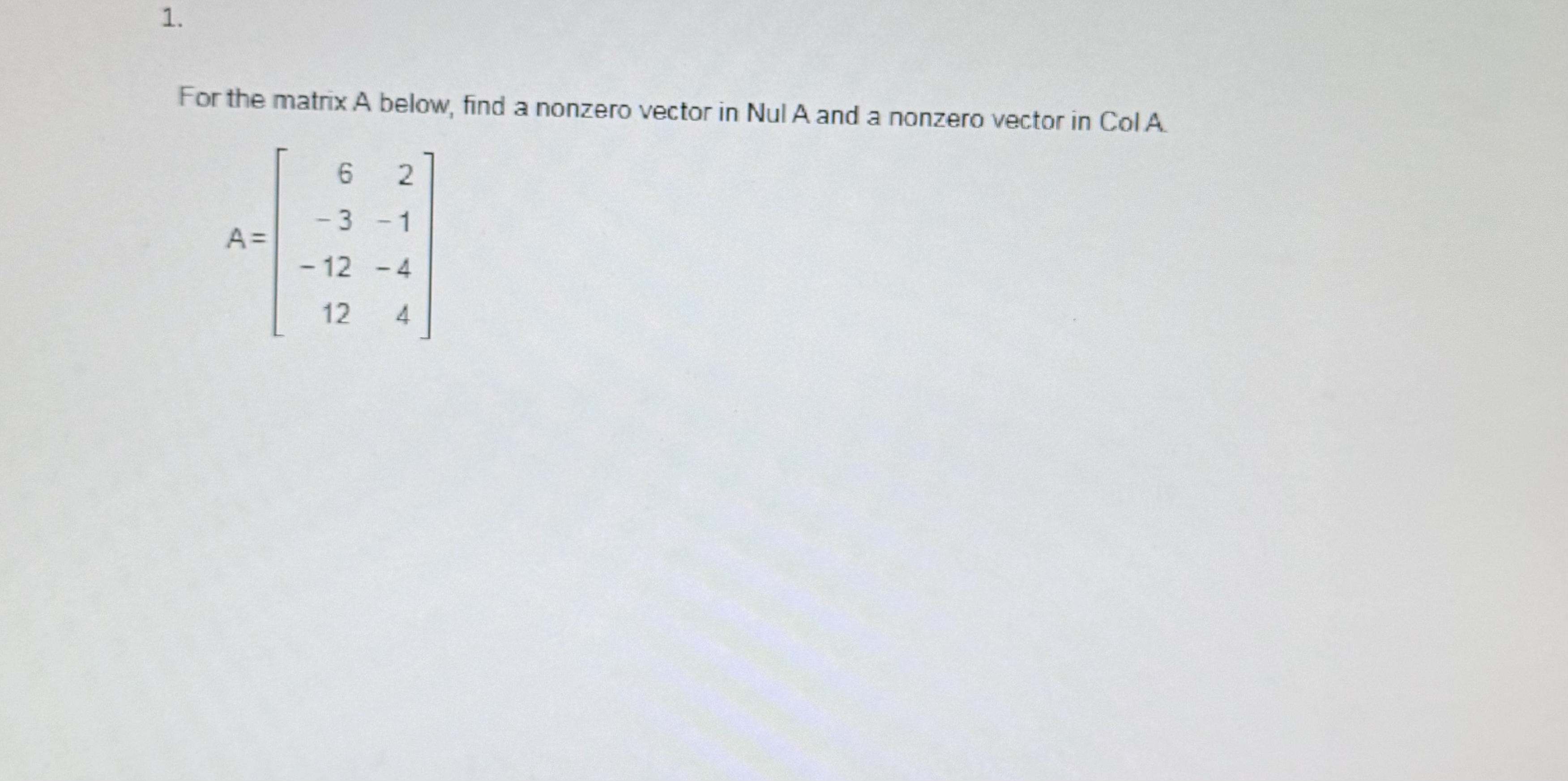 Solved For the matrix A below, find a nonzero vector in Nul | Chegg.com