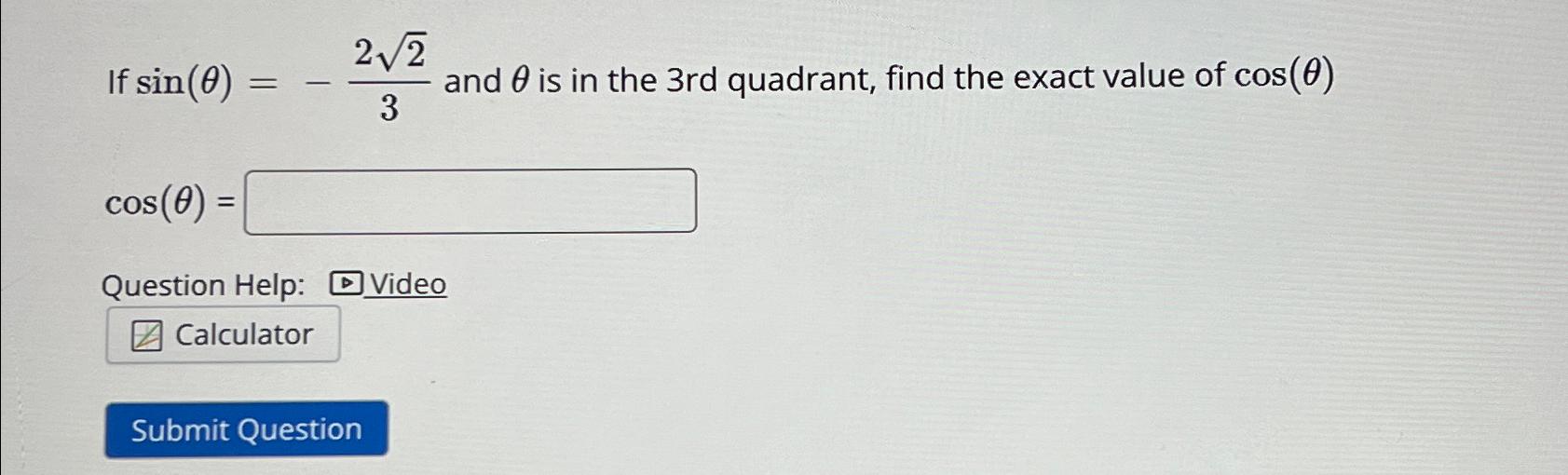 Solved If sin(θ)=-2223 ﻿and θ ﻿is in the 3rd quadrant, find | Chegg.com