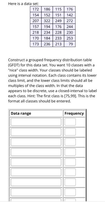 Solved Here is a data set: Construct a grouped frequency | Chegg.com