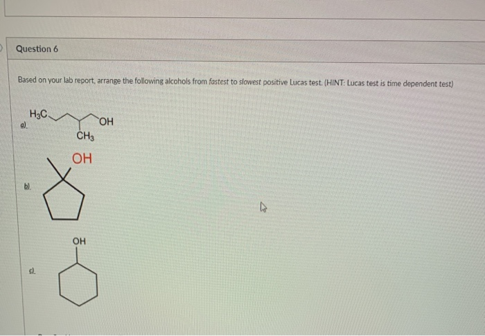 Solved Question 6 Based on your lab report, arrange the | Chegg.com