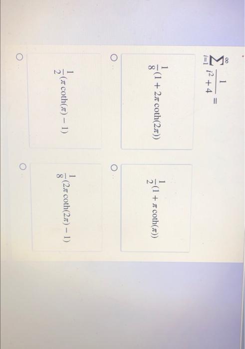 Solved Σ (2 + 4 () (1 + 21 coth(21) 3a +te (1 + coth(s)) 1 | Chegg.com