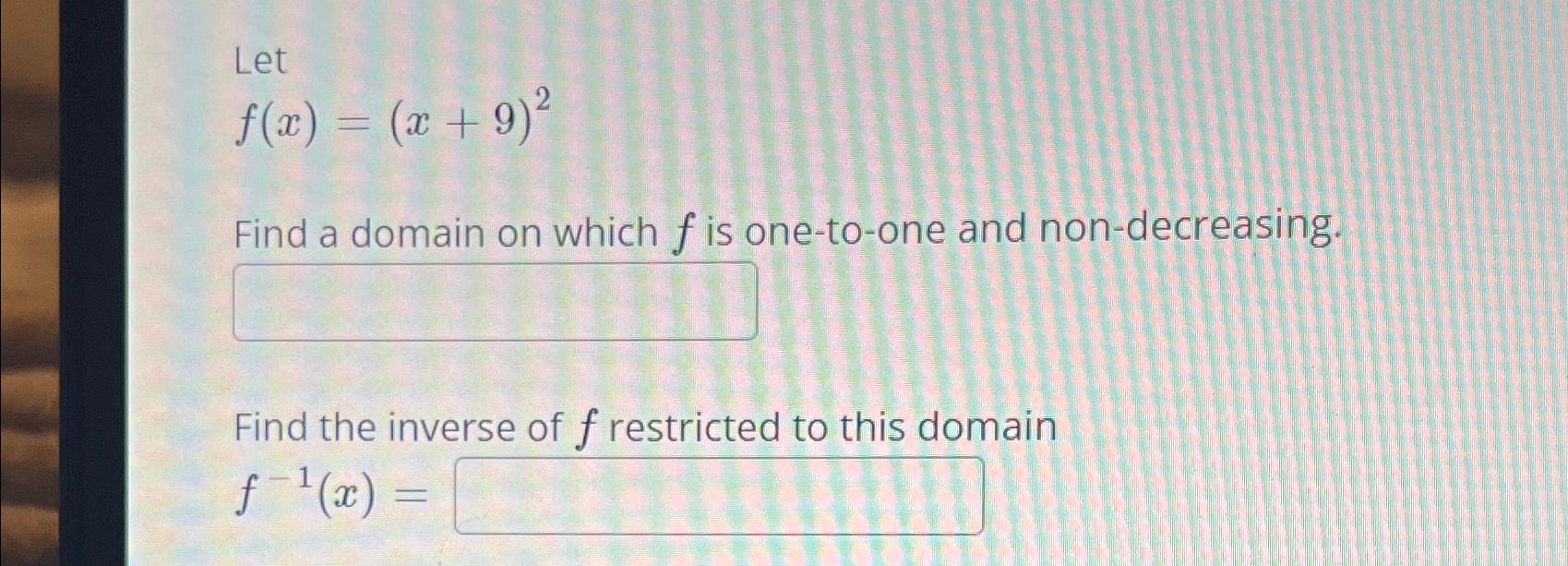 Solved Letf(x)=(x+9)2Find a domain on which f ﻿is one-to-one | Chegg.com