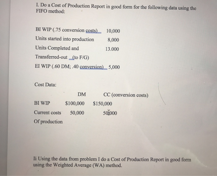 Solved I. Do a Cost of Production Report in good form for | Chegg.com