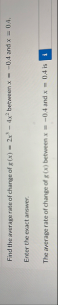 Solved Find the average rate of change of g(x)=2x3-4x2 | Chegg.com