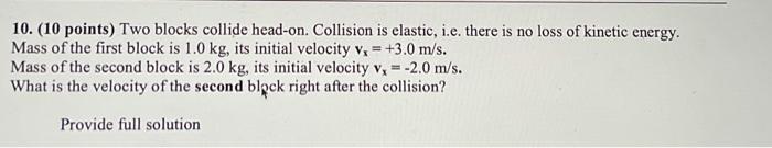 Solved 10. (10 points) Two blocks collide head-on. Collision | Chegg.com