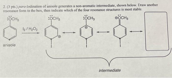 Solved 2. ( 3 pts.) para-Iodination of anisole generates a | Chegg.com