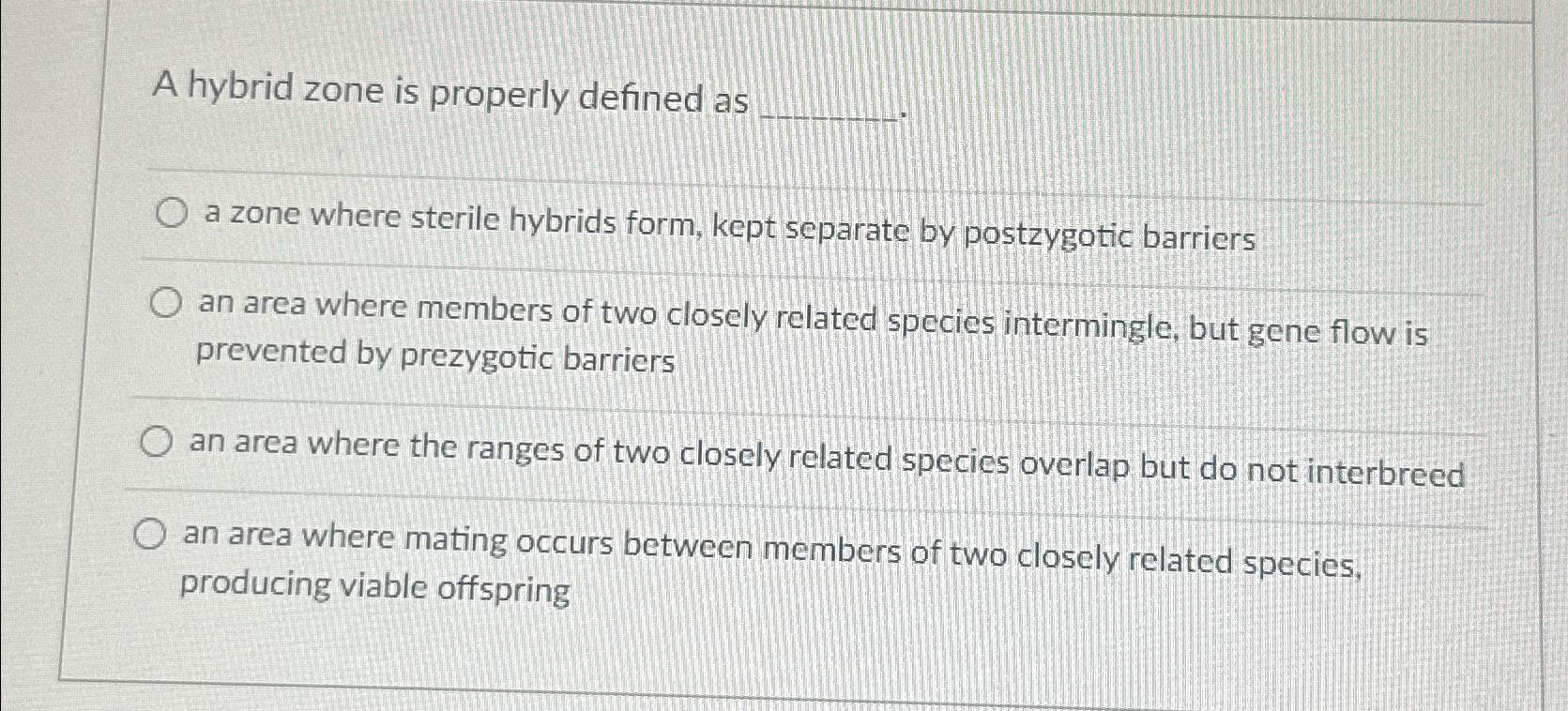 Solved A hybrid zone is properly defined asa zone where | Chegg.com