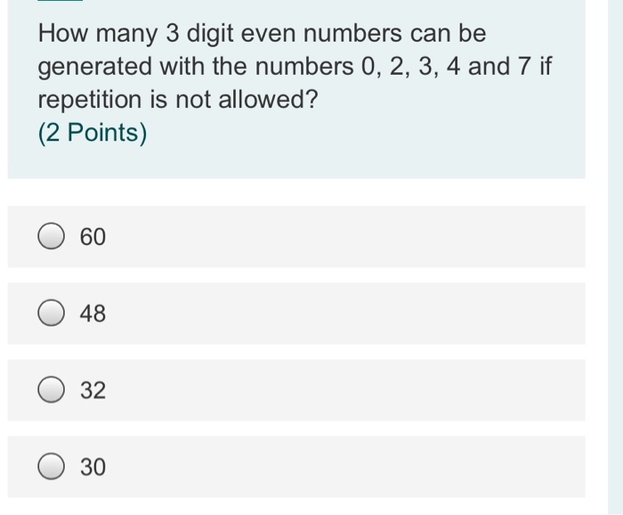 Solved How many 3 digit even numbers can be generated with | Chegg.com