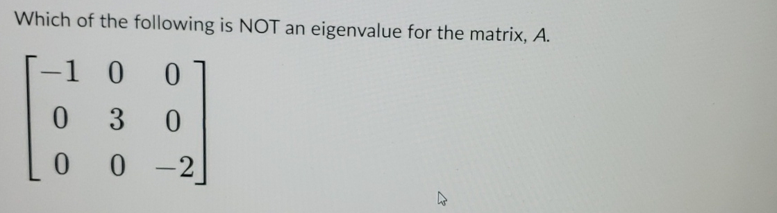 Solved Which of the following is NOT an eigenvalue for the | Chegg.com