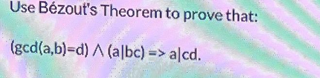 Solved Use Bézout's Theorem to prove that: | Chegg.com