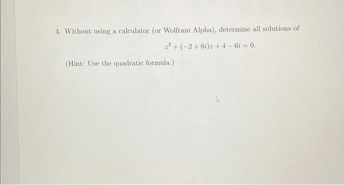 4. Without using a calculator (or Wolfram Alpha), | Chegg.com