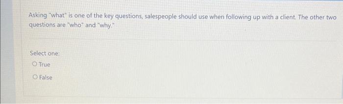 Asking "what" is one of the key questions, | Chegg.com