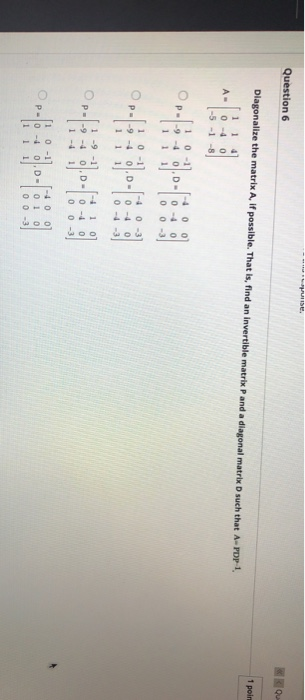 Solved Question 6 Diagonalize the matrix A. If possible. | Chegg.com