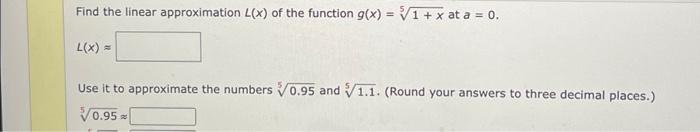 Solved Find the linear approximation L(x) of the function | Chegg.com