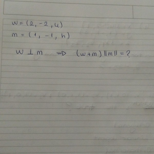 Solved W = (2,-2,4) m = (1,-1, h) w Im (wtm) Ilm ll = ? | Chegg.com
