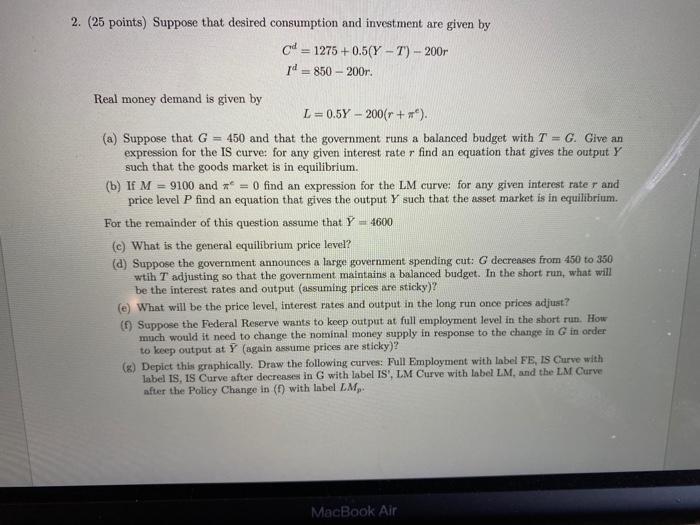Solved 2. (25 points) Suppose that desired consumption and | Chegg.com